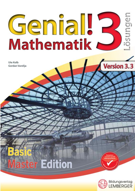 Genial! Mathematik 3 – Übungsteil Basic + Master Edition IKT v3.3 – Lösungen | BVL11008